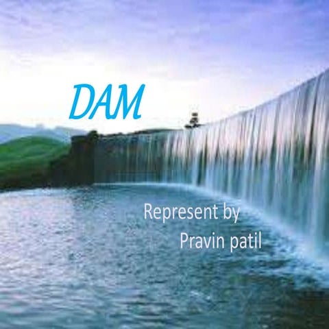 Dam & Pressure acts on dam | PPTX