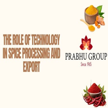The Role of Technology in Spice Processing and Export | PDF