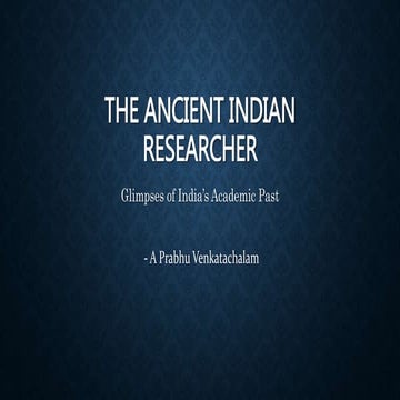 The Ancient Indian Researcher | PPTX
