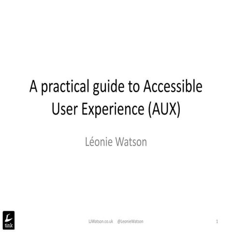 A Practical Guide to Accessible User Experience (AUX) | PPTX