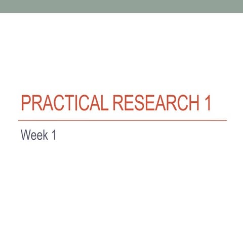 Introduction to Practical Research Week 1 | PPTX