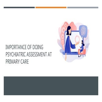 Practical approaches to doing a primary care psychiatric assessment | PPT