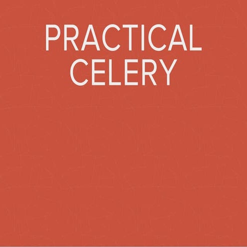 Practical Celery Ppt