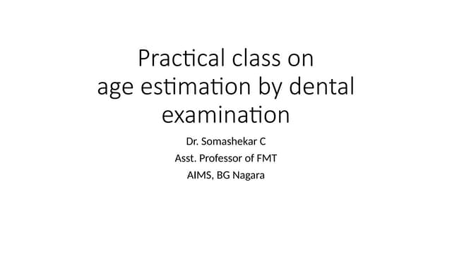 Practical Class On Forensic Age Estimation By Dentition Pptx