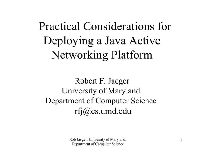 Practical Considerations for Deploying a Java Active Networking ... Practical Considerations for Deploying a Java Active Networking ...