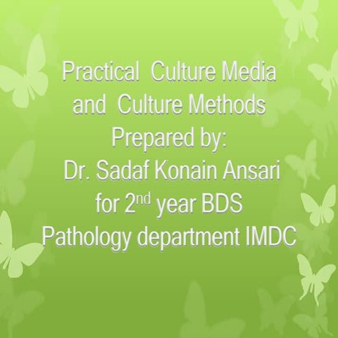 Practical culture media and culture methods 3rd yr MBBS $ 2nd yr BDS | PPTX