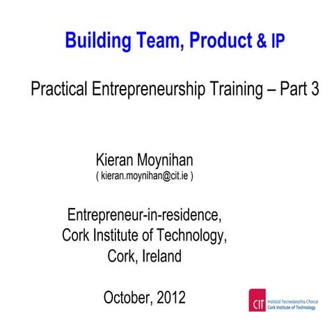 Practical entrepreneurship training part 3 Building team and product ...