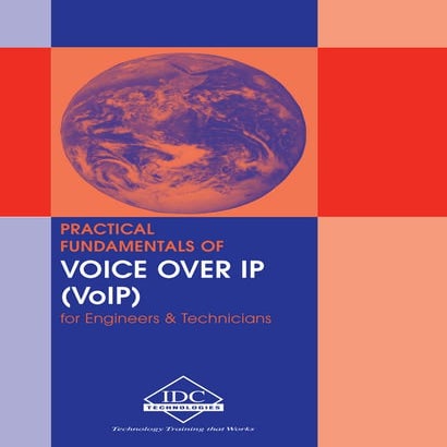 Practical Fundamentals of Voice over IP (VoIP) for Engineers and Technicians | PDF