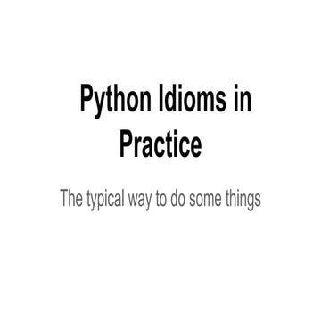 Practical Idioms In Python Pycon India 2014 Proposal Ppt 