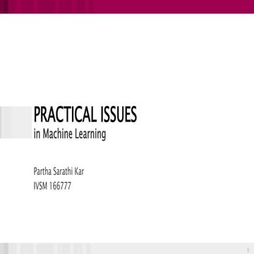 Practical issues in Machine Learning | PPTX