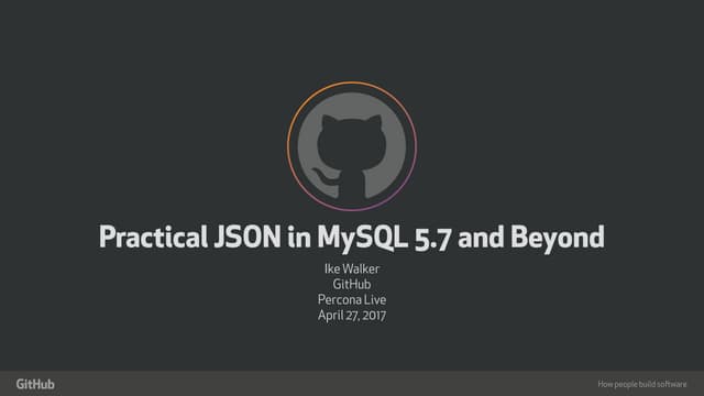 Practical Json In Mysql 5 7 And Beyond Ppt
