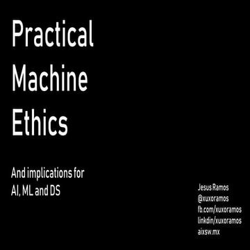 Practical Machine Ethics @ SXSW2019 | PDF