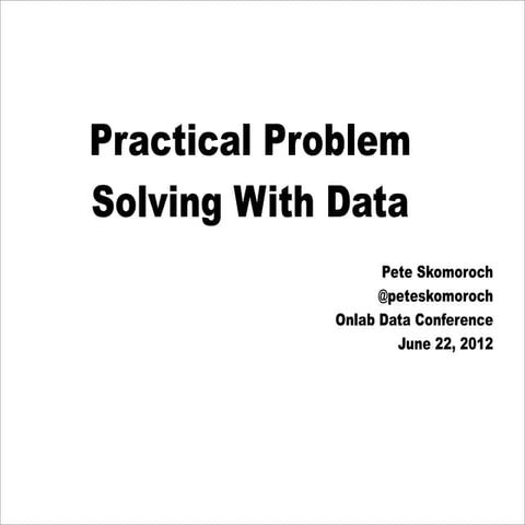 Practical Problem Solving with Data - Onlab Data Conference, Tokyo | PDF