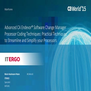 Advanced CA Endevor® Software Change Manager Processor Coding Techniques: Practical Techniques ...