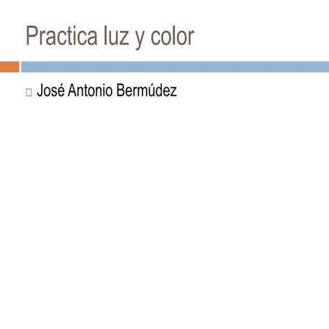 Practica luz y color | PPTX
