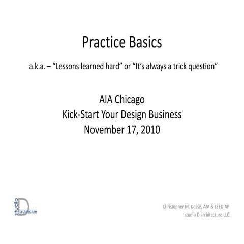 AIA Chicago - Kick-Start Your Design Business - Practice Basics | PPTX
