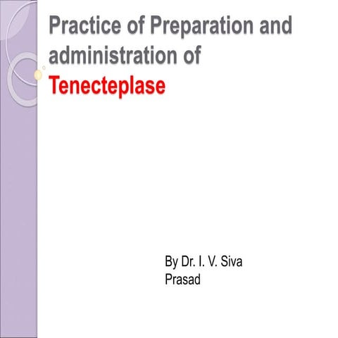 Practice of preparation and administration of tenecteplase | PPT