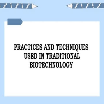 PRACTICES AND TECHNIQUES BIOTECH.pptx STE | PPTX