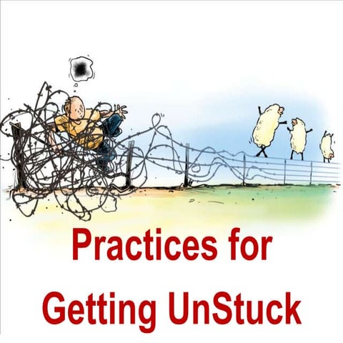 Practices for Getting UnStuck | PPTX