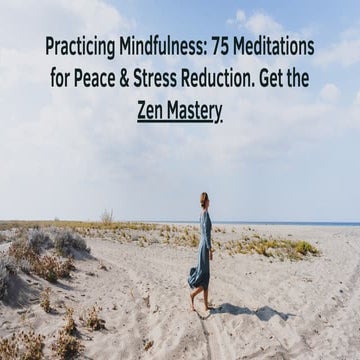 Practicing Mindfulness: 75 Meditations for Peace & Stress Reduction | PDF