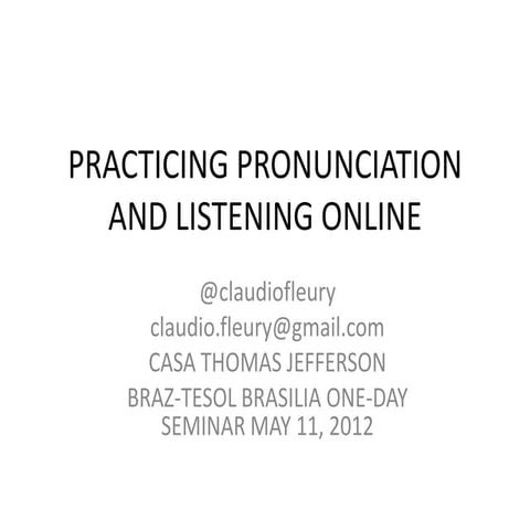 Practicing pronunciation and listening online | PPTX