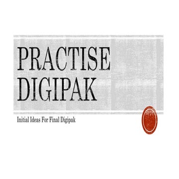 Practise Digipak | PPT