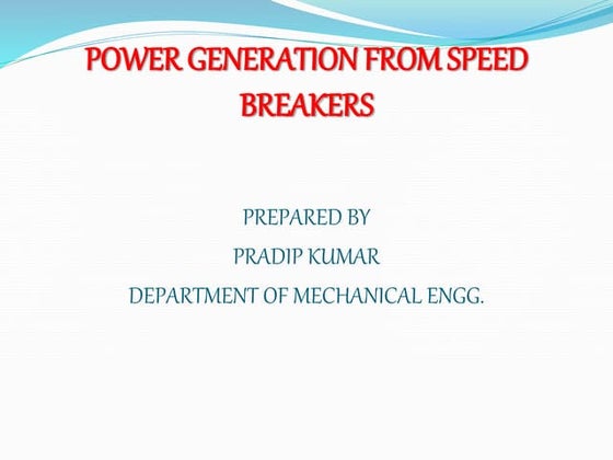 Power generation using speed breaker | PPT