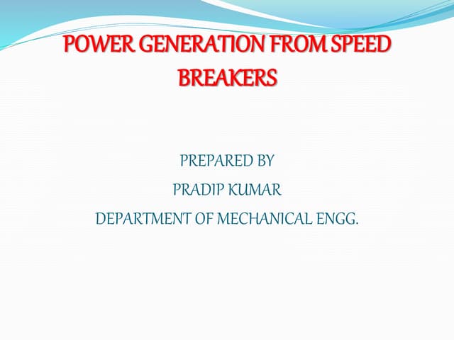 Power generation using speed breaker | PPTX