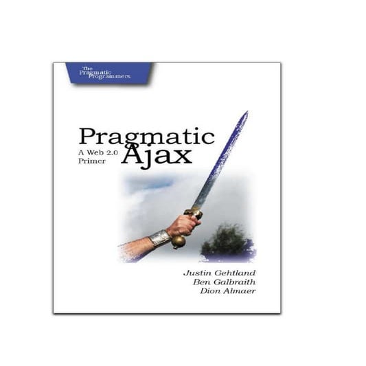 Pragmaticbookshelfpragmaticajaxaweb20primerapr2006