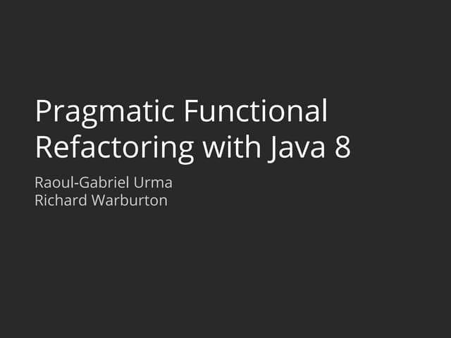 Pragmatic Functional Refactoring With Java 8 Ppt 6286