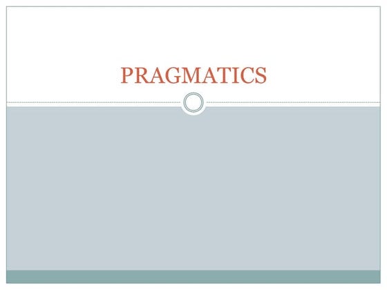 PRAGMATICS: COOPERATIVE PRINCIPLES | PPT