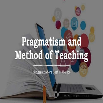 Pragmatism and Method of Teaching (nhona) tamdan.pptx