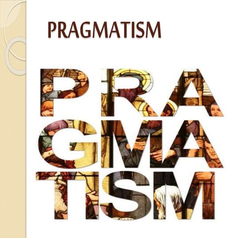 Pragmatism by jenrap14 | PPTX