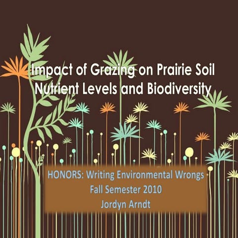 Impact of Grazing on Prairie Soil Nutrient Levels and Biodiversity | PPTX