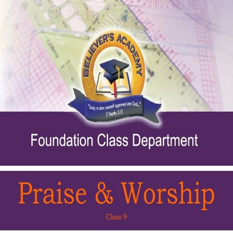 Foundation Class Praise and Worship | PPT