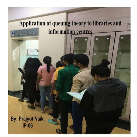 Application of Queuing Theory to Libraries and Information Centres | PPT