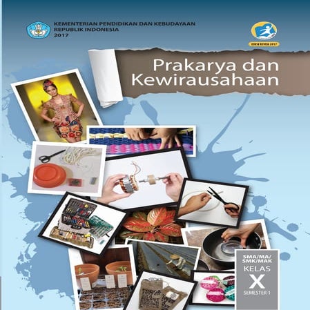 Prakarya dan Kewirausahaan Edisi Revisi 2017 Semester 1 untuk SMA Kelas ...