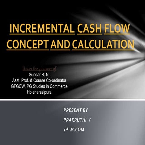 INCREMENTAL CASH FLOW - CONCEPT AND CALCULATION | PPTX