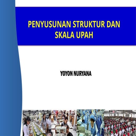 PRAKTEK STANDART PENYUSUNAN STRUKTUR SKALA UPAH | PPTX
