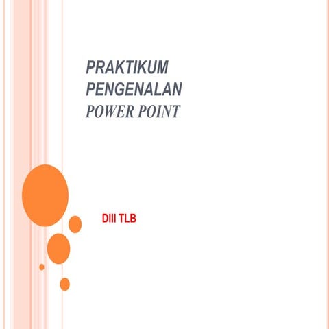 Praktikum pengenalan power point 6 | PPTX
