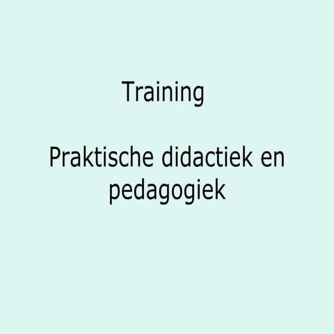 Praktische didactiek en pedagogiek | PPT