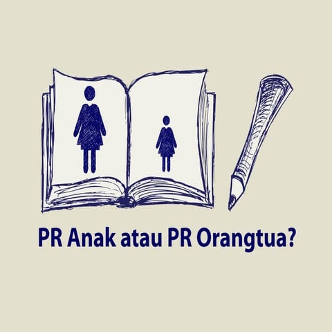 PR Anak atau PR Orangtua? | PPT