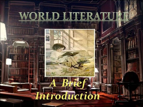 WORLD LITERATURE: A Brief Introduction | PPTX