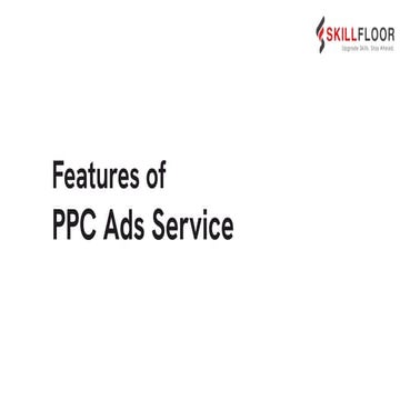 Features of PPC Ads Service | Skillfloor | PDF