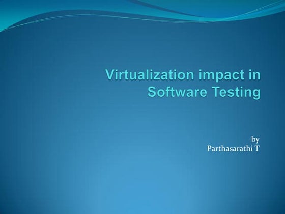 Virtualization In Software Testing Ppt