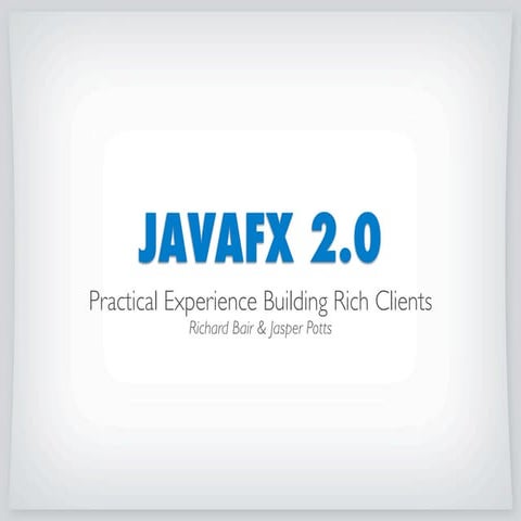 Practical Experience Building Javafx Rich Clients Ppt
