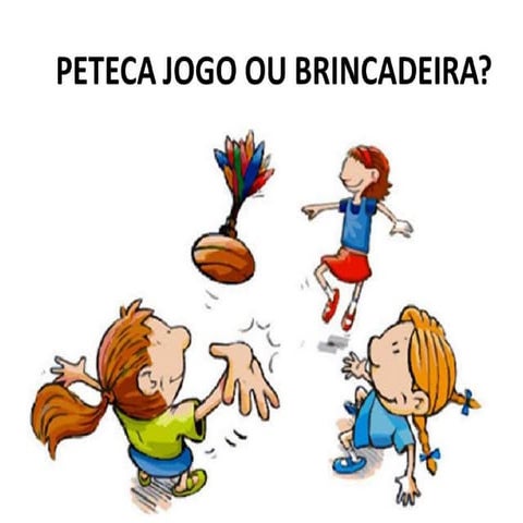peteca jogo ou brincadeira | PPTX