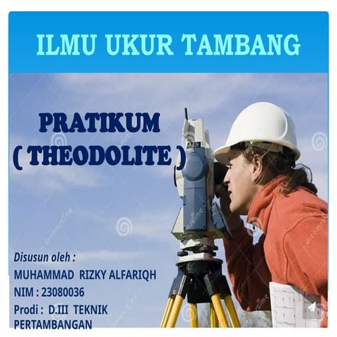 PRATIKUM ILMU UKUR TAMBANG THEODOLITE.pptx