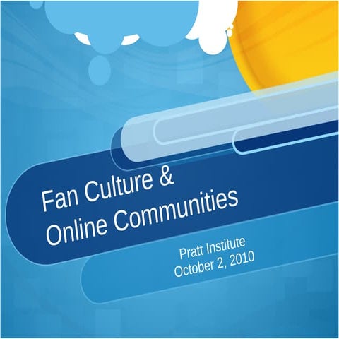 Fan Culture & Online Communities | PPT