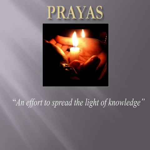 Prayas presentation orientation '11 | PPTX